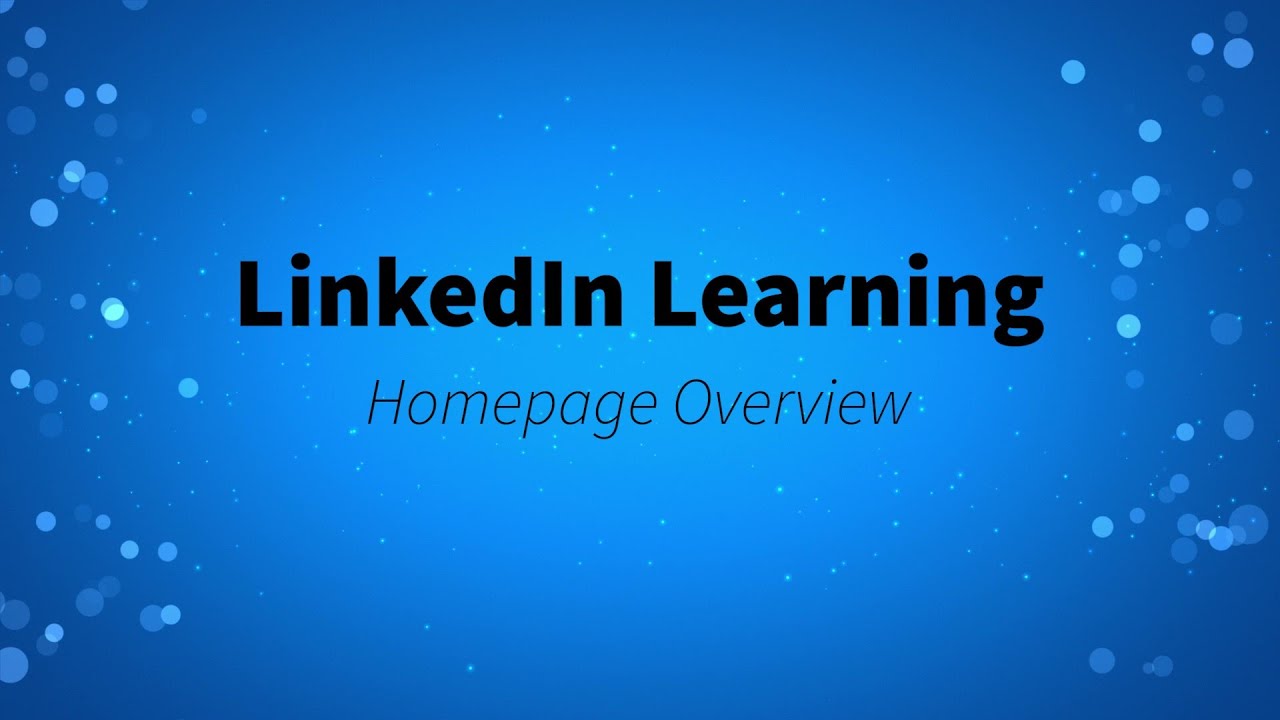LinkedIn Learning: Homepage Overview