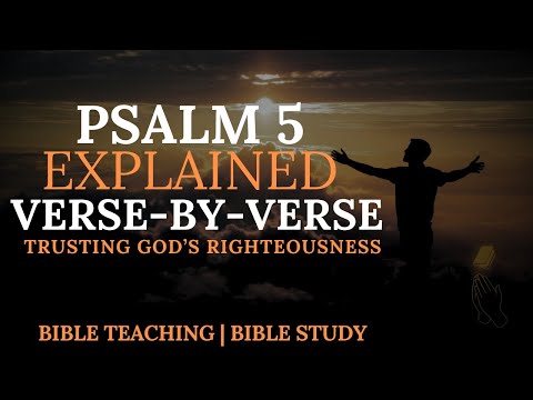 Psalm 5 Explained: A Powerful Verse-by-Verse Breakdown for Deep Spiritual Insight