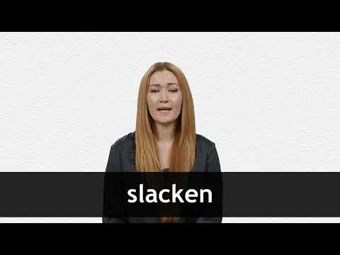SLACKEN definition in American English | Collins English Dictionary
