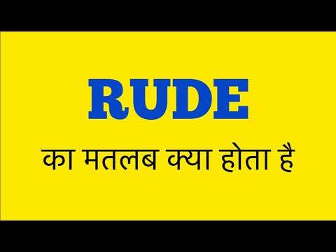 RUDE meaning in hindi | rude ka hindi me kya matlab hota hai |