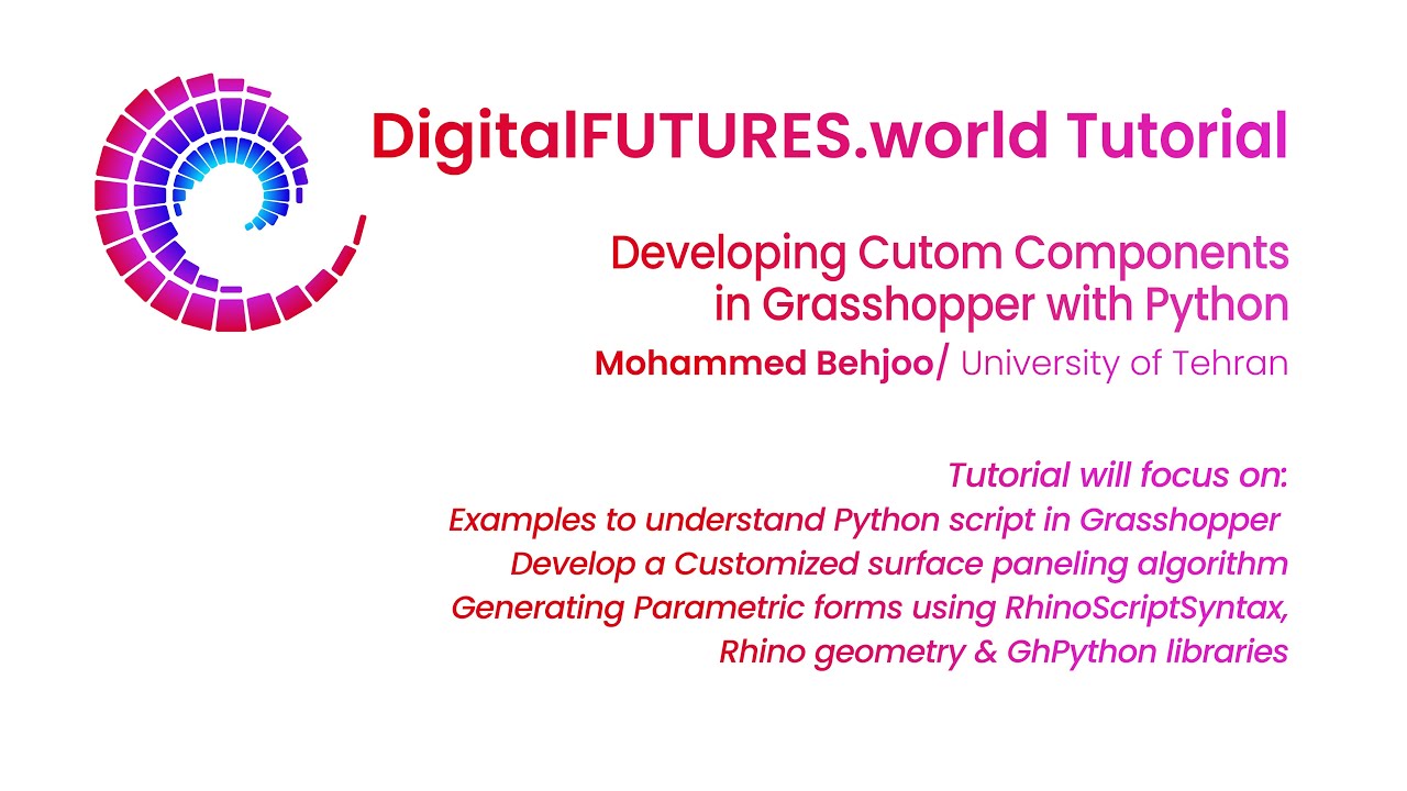 DigitalFUTURES Tutorial: Developing Custom Components in Grasshopper with Python