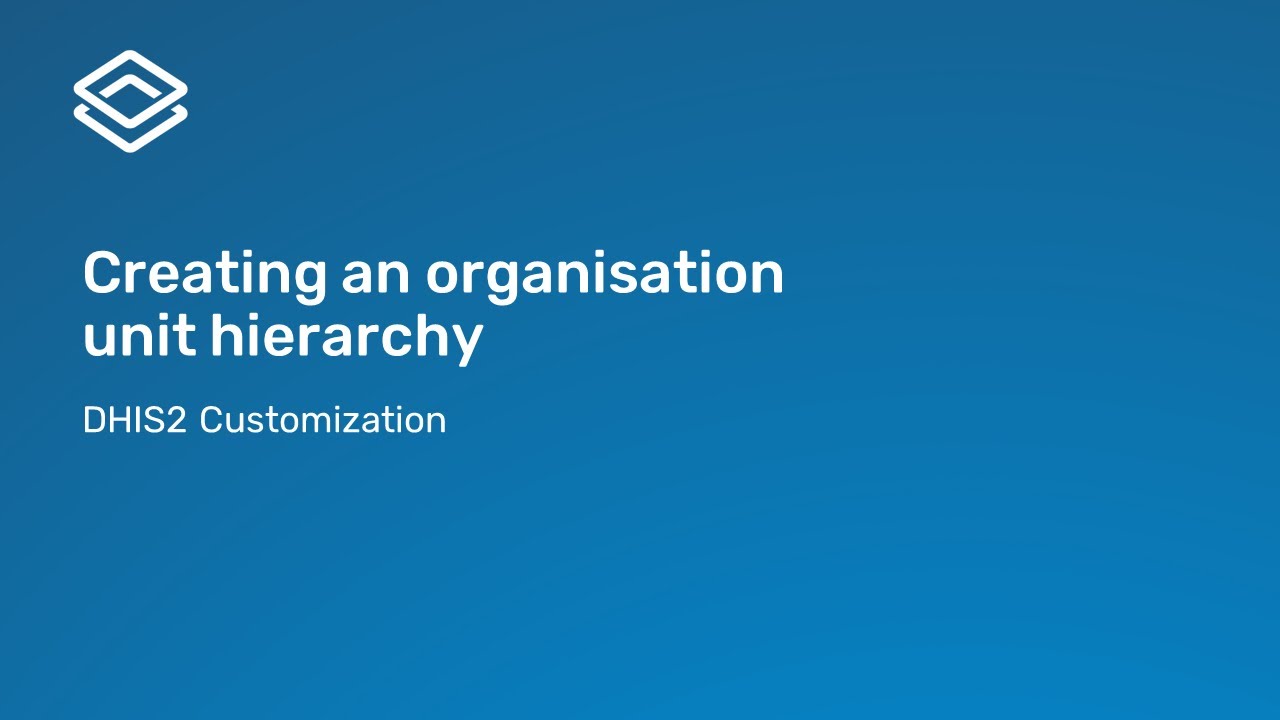 2.2.4 Creating organisation unit hierarchy [Part 1 of 3]