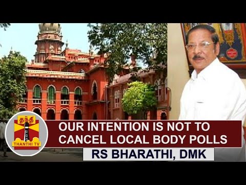 Our Intention is not to cancel Local Body Polls | R. S. Bharathi, DMK | Thanthi TV