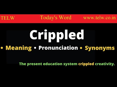 Crippled | Use | How to pronounce crippled | Meaning of crippled | crippled synonyms
