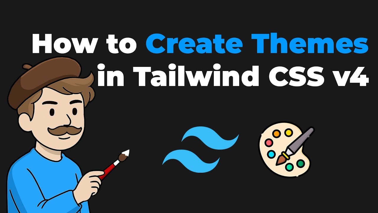 How to Create Custom Themes in Tailwind CSS v4
