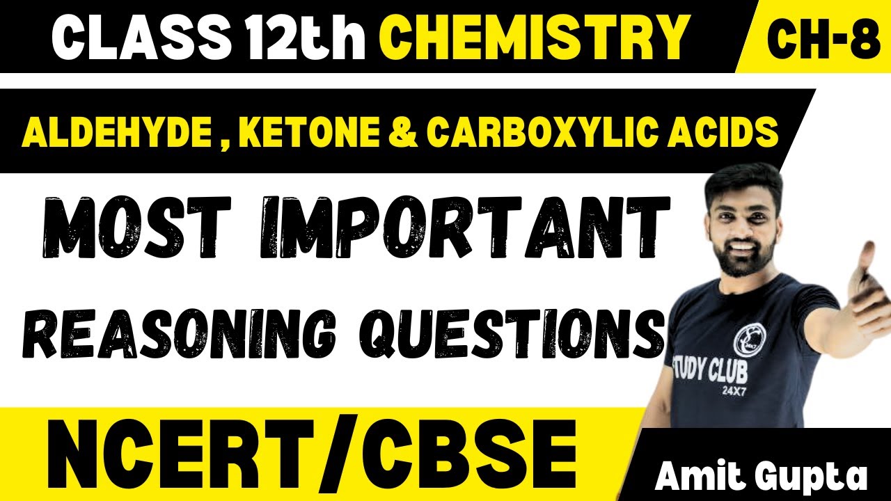 Reasoning Questions Organic Chemistry Class 12 | Reasoning Questions Of Aldehydes Ketones | CBSE-JEE