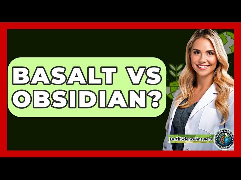 Basalt Vs Obsidian? - Earth Science Answers