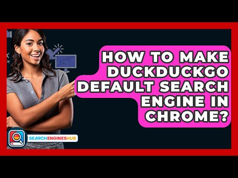 How To Make DuckDuckGo Default Search Engine In Chrome? - SearchEnginesHub.com