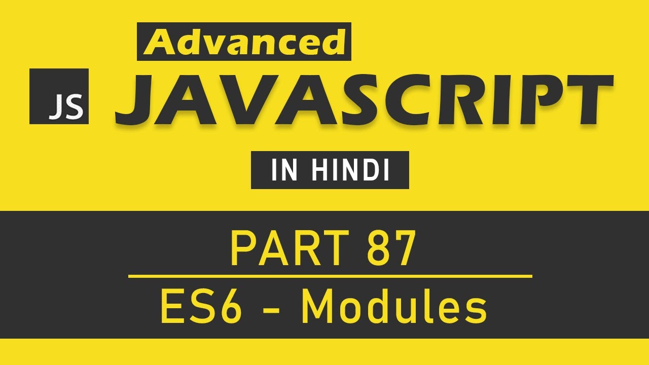 Advanced JavaScript Tutorial in Hindi [Part 87] - Modules in ES6 (JavaScript)