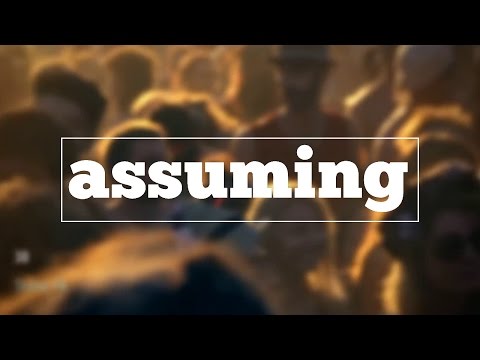 assuming spelling and pronunciation