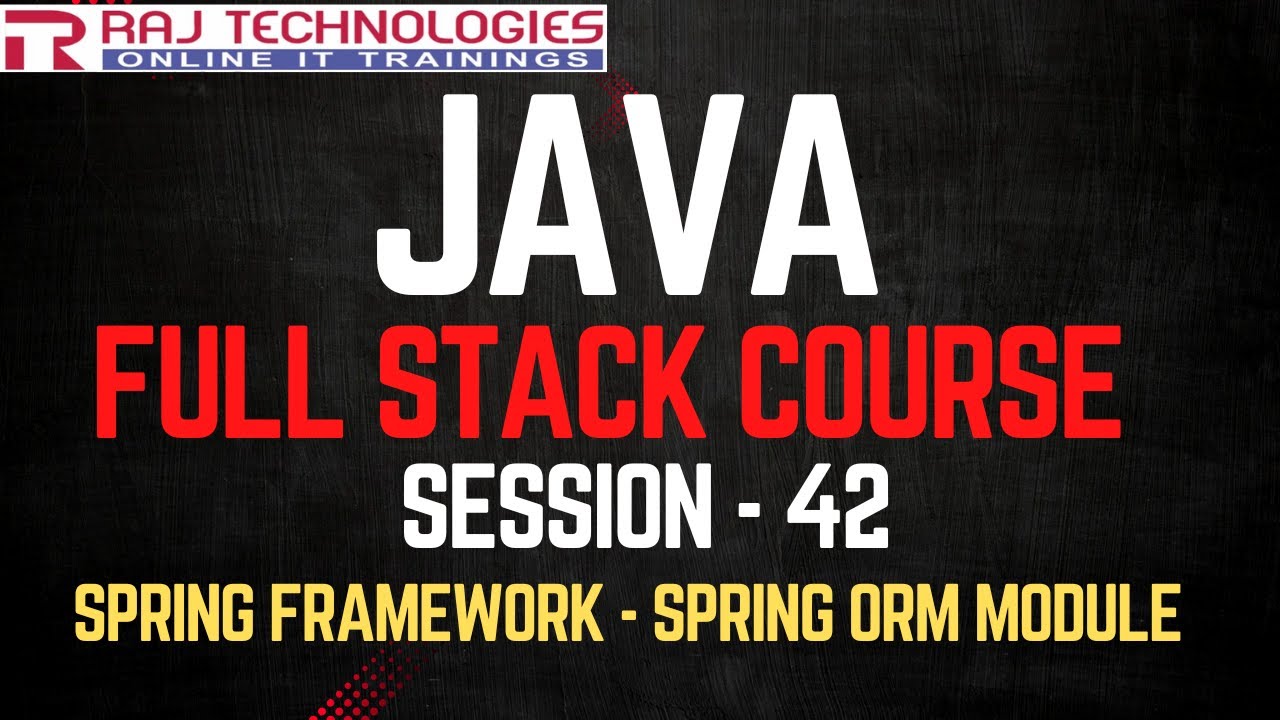 Session - 42 |  Java Full Stack Developer Course | Spring Framework | Spring ORM Module Hibernate