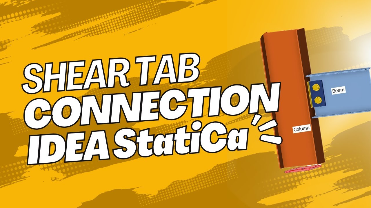IDEA StatiCa  Shear Tab Connection Tutorial