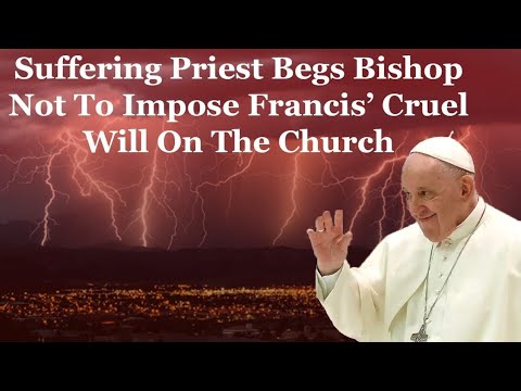 Suffering Priest BEGS His Bishop Not To Impose Francis’ Cruel Will ...