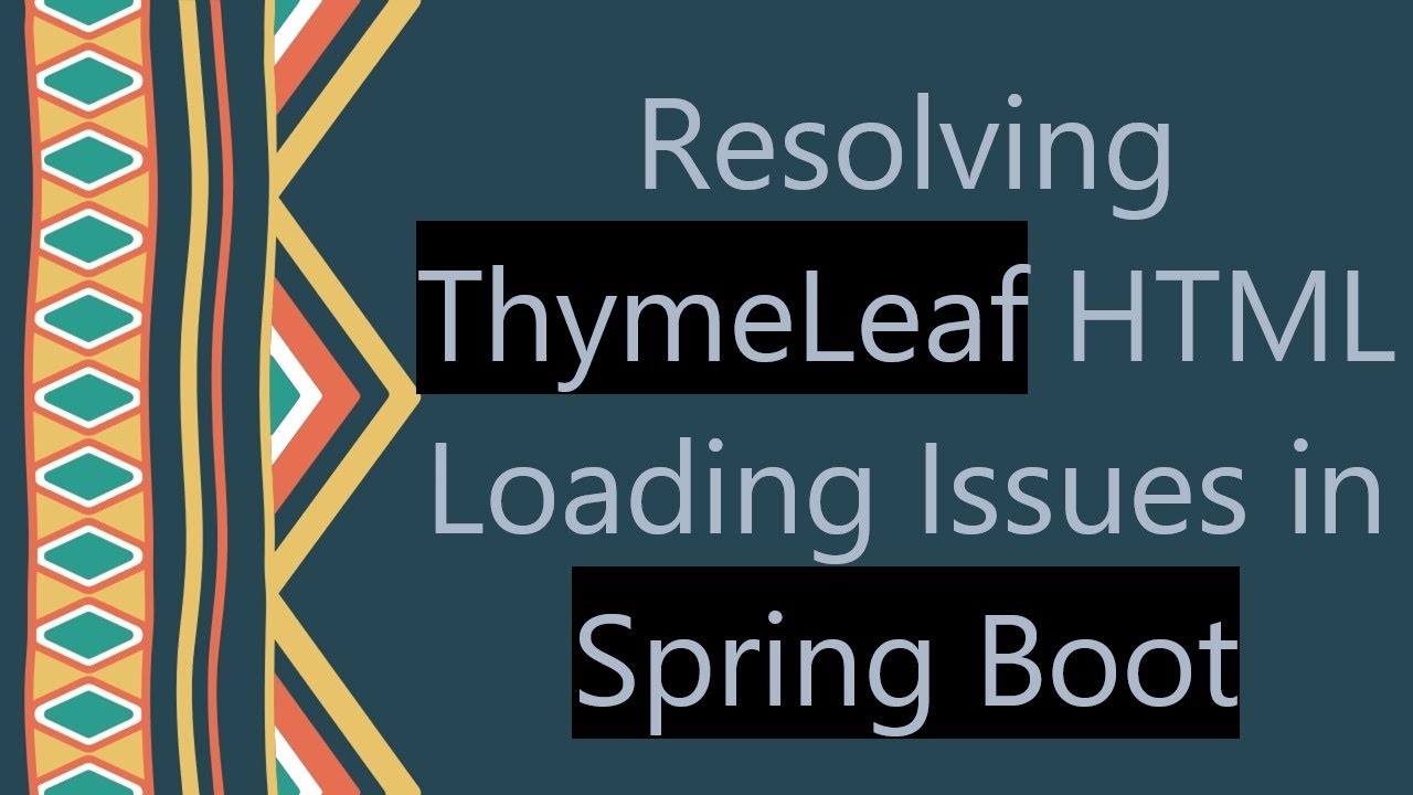 Resolving ThymeLeaf HTML Loading Issues in Spring Boot