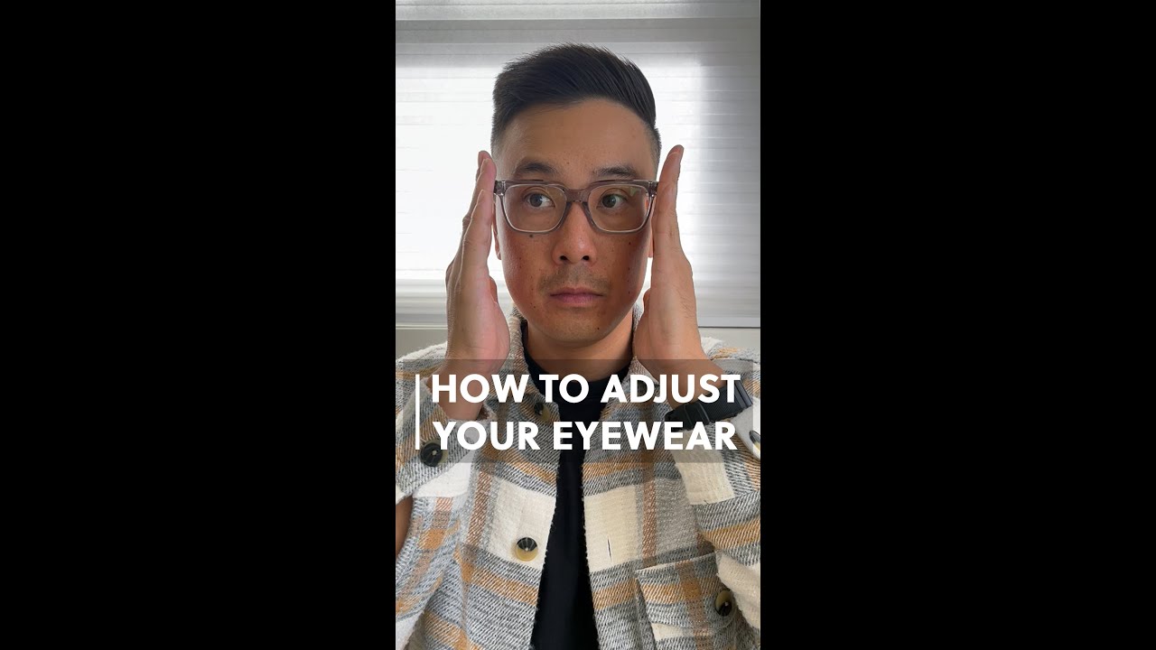 How to Adjust Your Glasses