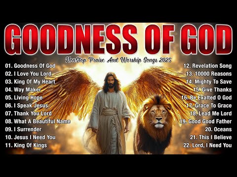 GOODNESS OF GOD ~ Christian Music Worship Songs With Lyrics Hillsong Playlist ~ Praise Worship Songs