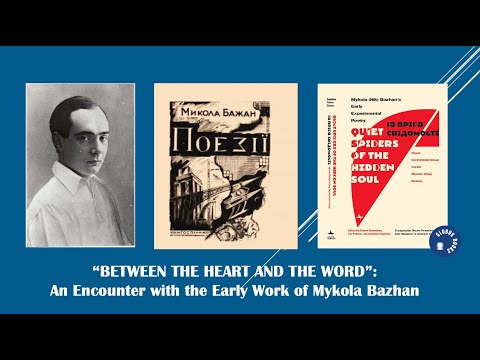 “Between the Heart and the Word”: an Encounter with the Early Work of Mykola Bazha
