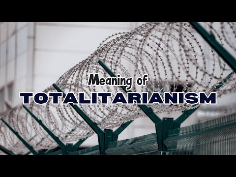 What is the meaning of Totalitarianism?