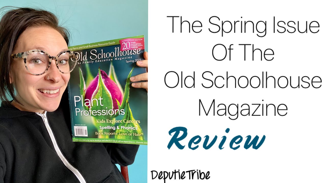 The Spring Issue of the Old Schoolhouse Magazine Review