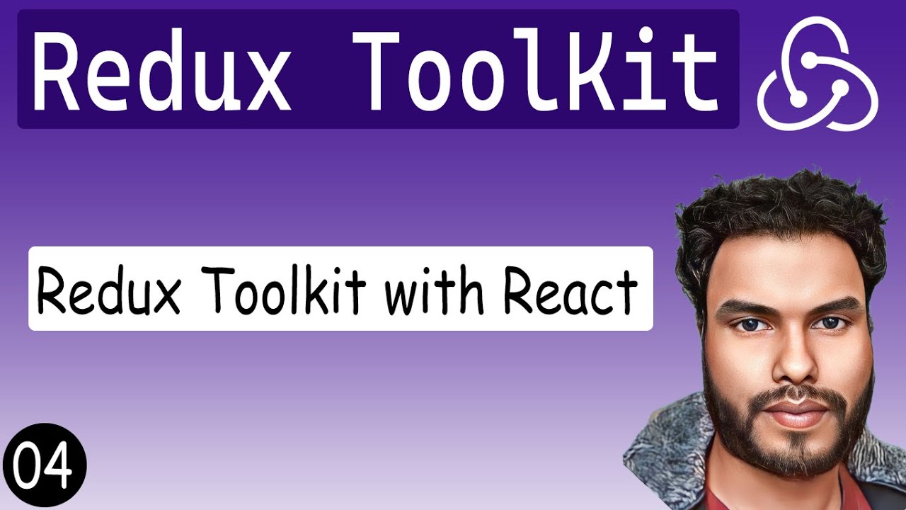 Redux Toolkit Tutorial - 04 - Using Redux Toolkit with React | useSelector & useDispatch Hook