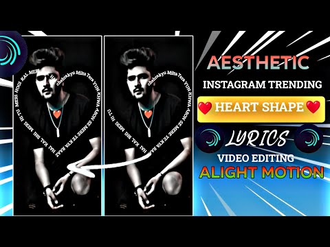 New Instagram Trending Heart Shape Lyrics Video Editing||Alight Motion Video Editing