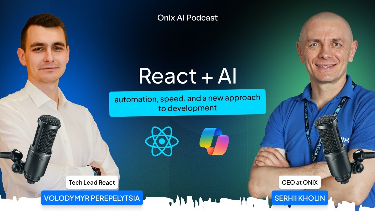 Onix AI Podcast: Volodymyr Perepelytsia and Serhii - about AI tools in React Dep
