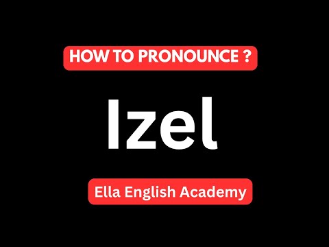 How to Pronounce '' Izel '' in English language? |How to say Izel ?|