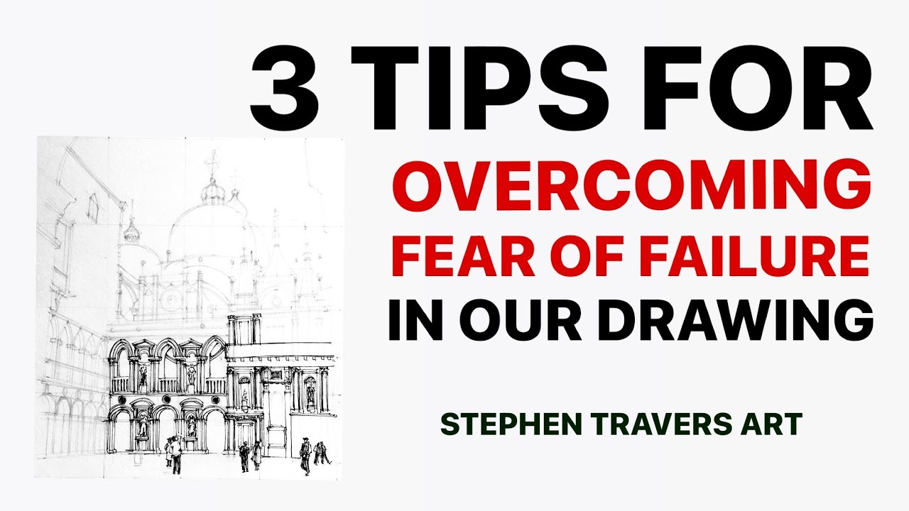 3 Tips for Overcoming Fear of Failure in Drawing