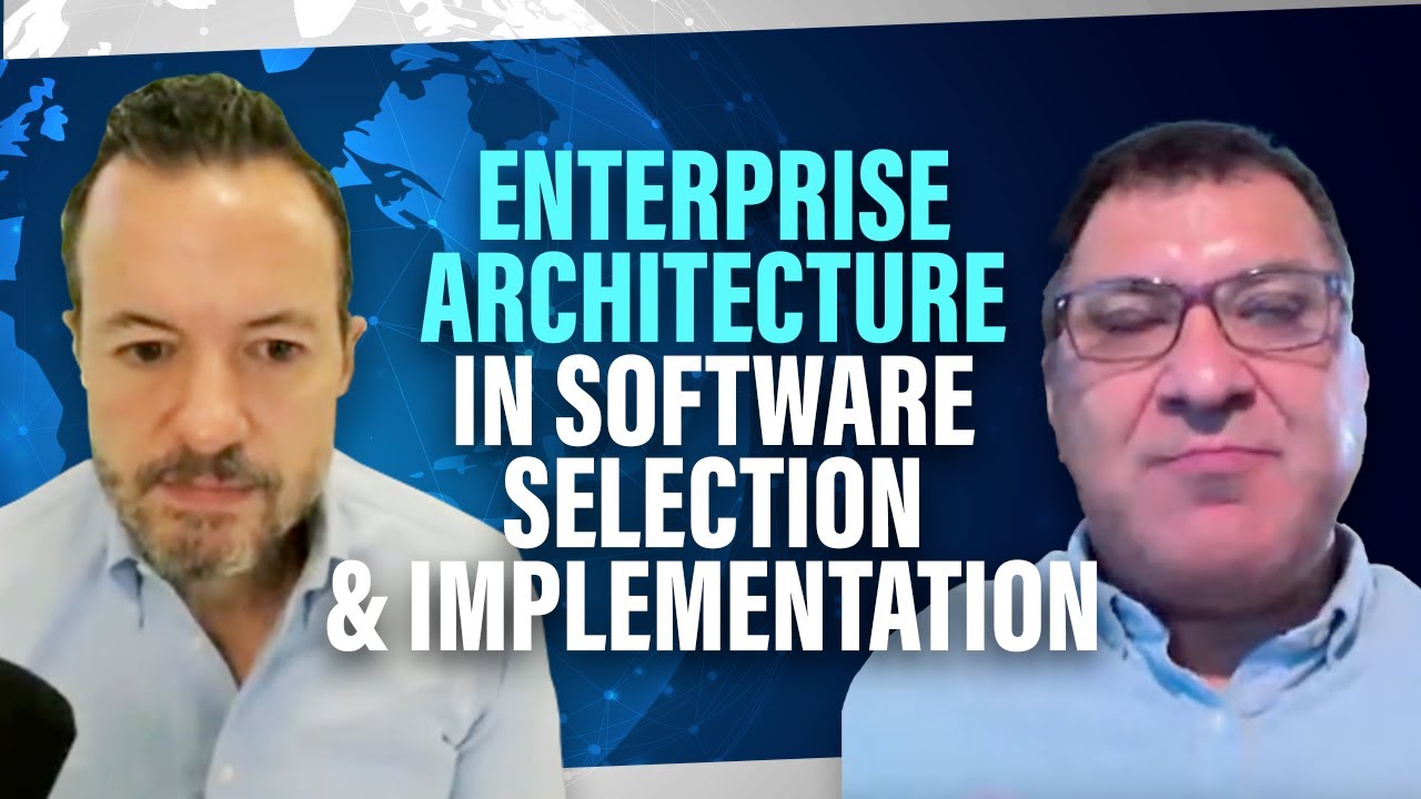 Enterprise Architecture in ERP Software Selection and Implementation