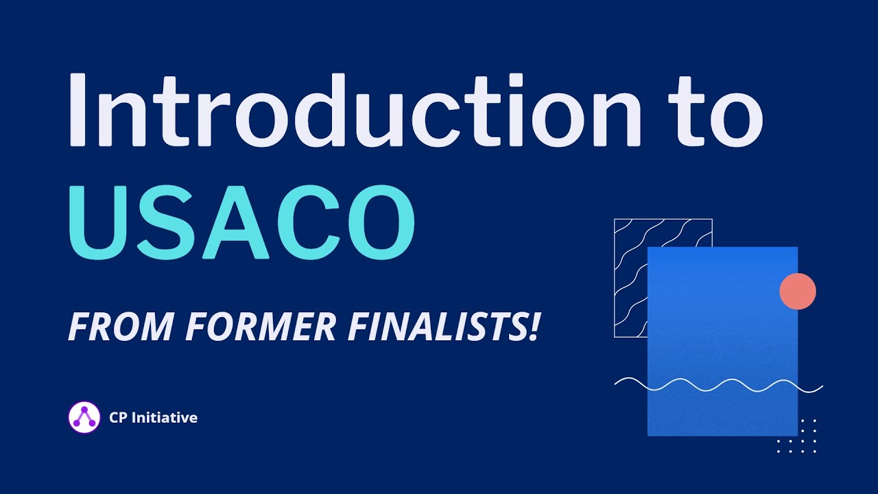 Introduction to USACO: How to Get Started, from Former Finalists!