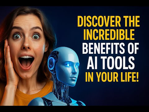 Discover the Incredible Benefits of AI Tools in Your Life!