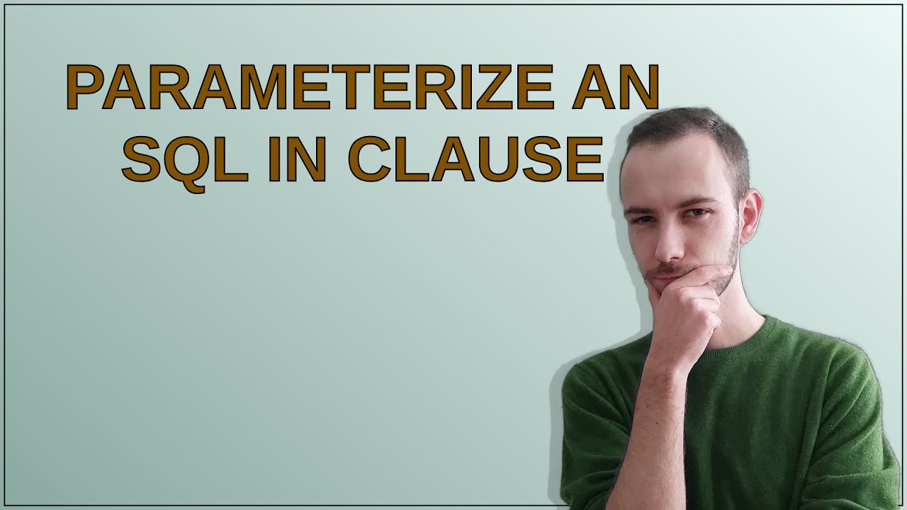 Parameterize an SQL IN clause