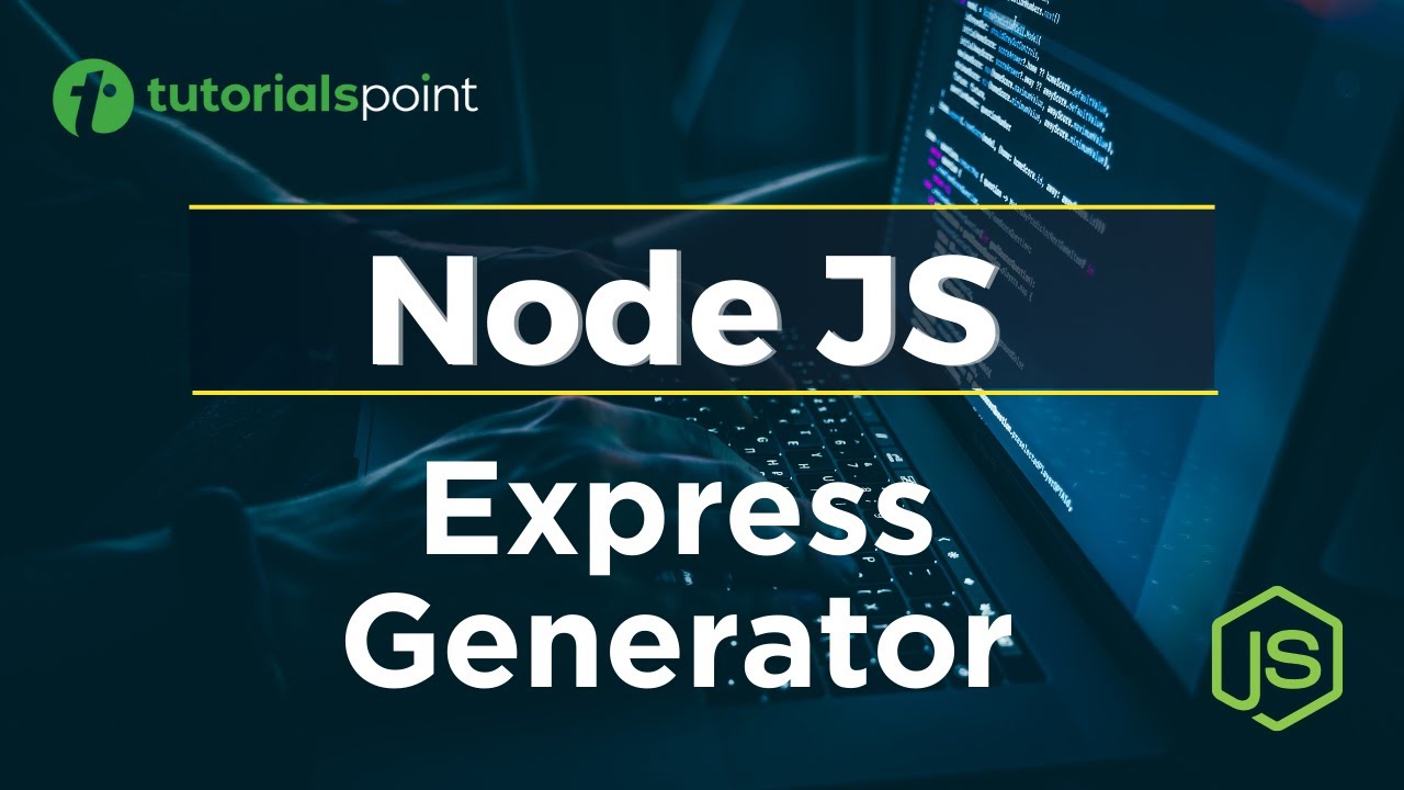 Node JS Express Generator | Express Generator Node JS Tutorial | Tutorialspoint