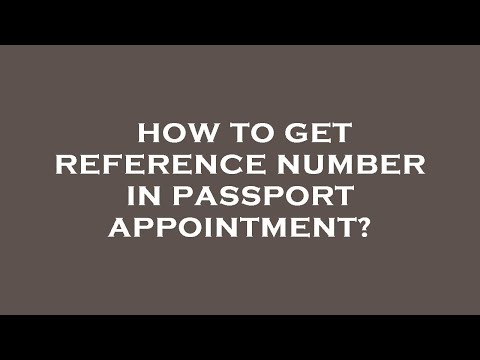 How to get reference number in passport appointment?