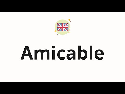 How to pronounce Amicable