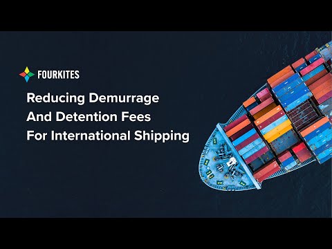 Reducing Demurrage and Detention Fees for International Shipping