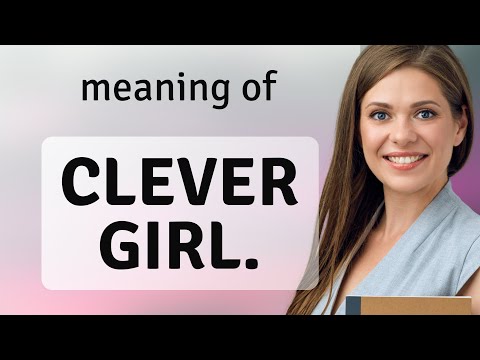 Understanding the Phrase "Clever Girl"
