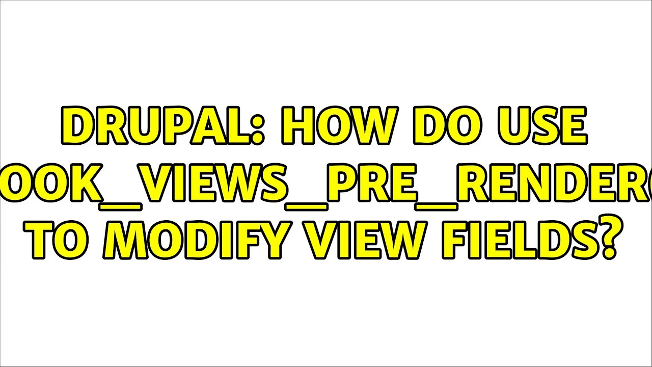 Drupal: How do use hook_views_pre_render() to modify view fields?