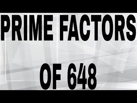 PRIME FACTORS OF 648