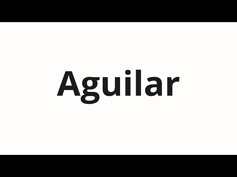 How to pronounce Aguilar