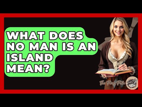 What Does No Man Is An Island Mean? - The Prose Path