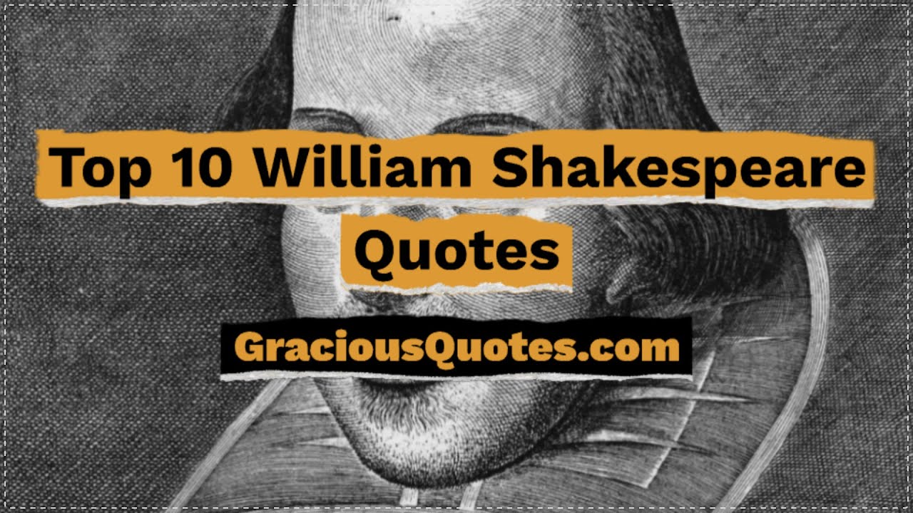 Top 10 William Shakespeare Quotes - Gracious Quotes