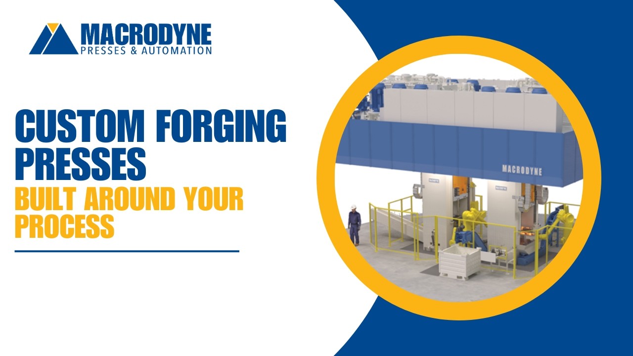 Custom Forging Presses Built Around the Process