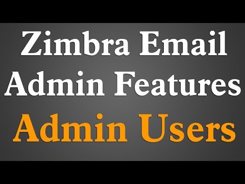 Zimbra Email Admin Features - Admin Users