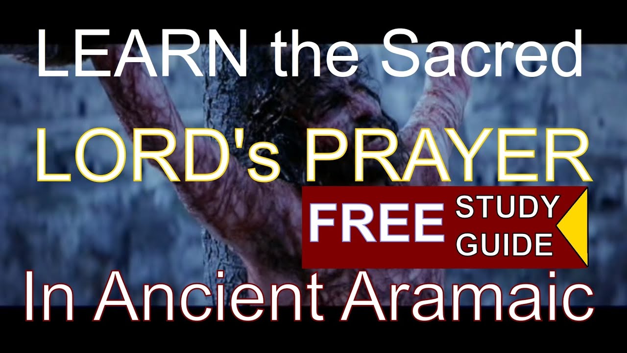 Exploring the Lord's Sacred Prayer of Yeshua in Ancient Aramaic | Galaxy.ai
