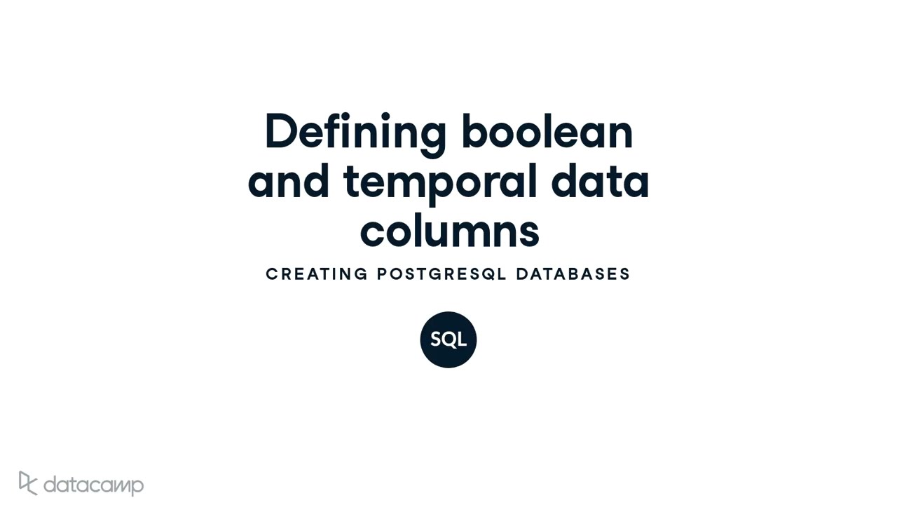 Defining Boolean and Temporal Data Columns | PostgreSQL