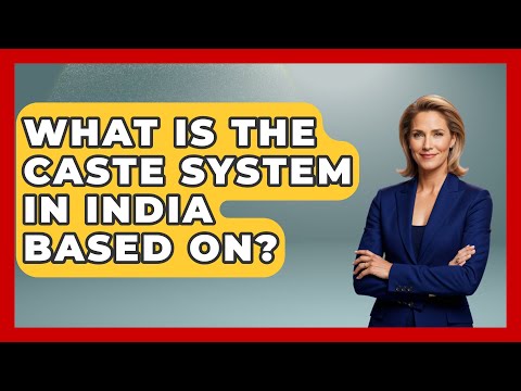 What Is The Caste System In India Based On? - Hindu Enlightenment Journey