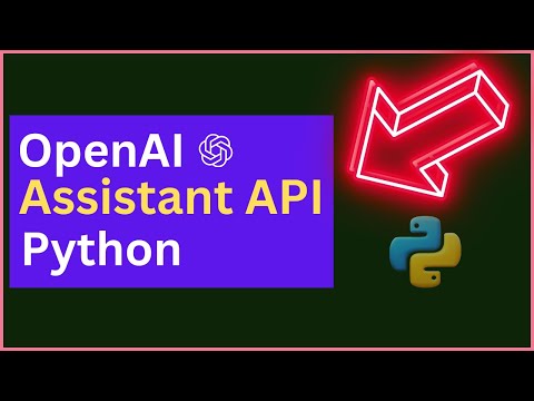 openai assistant api python  | assistant api ChatBot