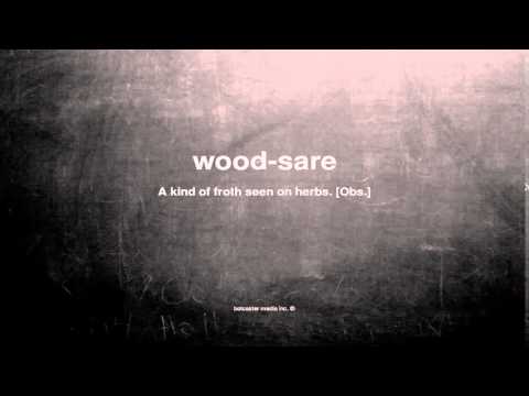 What does wood-sare mean