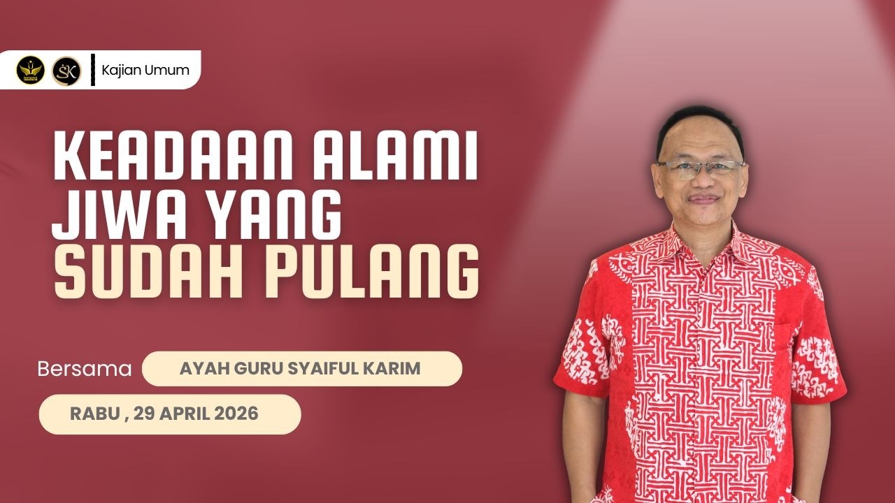 KEADAAN ALAMI JIWA YANG SUDAH PULANG | SYAIFUL KARIM | KAJIAN MAKRIFAT